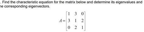 Answered Find The Characteristic Equation For The Matrix Below And