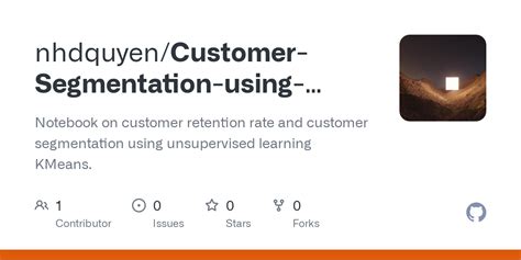 Github Nhdquyen Customer Segmentation Using Kmeans Notebook On Customer Retention Rate And