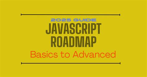 ultimate javascript roadmap master javascript from basics to advanced