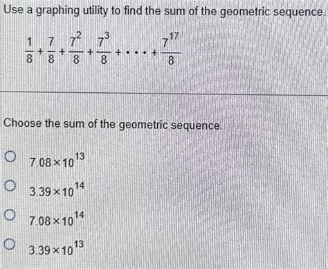 Solved Use A Graphing Utility To Find The Sum Of The Chegg Com