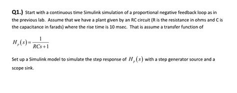 Solved Start With A Continuous Time Simulink Simulation Of A Proportional Negative Feedback
