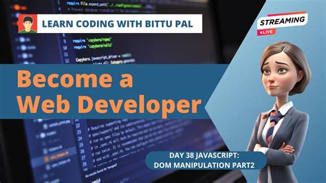 Web Development Day 38 Deep Dive Into Dom Manipulation With Javascript Part 2 Youtube
