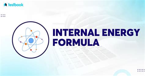 Internal Energy Formula Learn Its Concept Formula And Examples