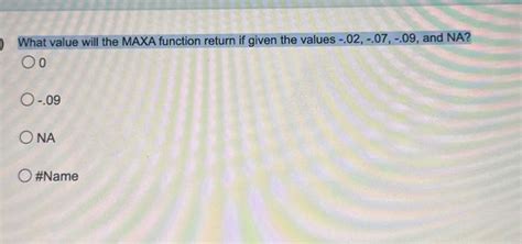 Solved What Value Will The Maxa Function Return If Given The