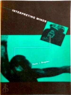 Interpreting Minds Limited Special Collection By Radu J Bogdan As New