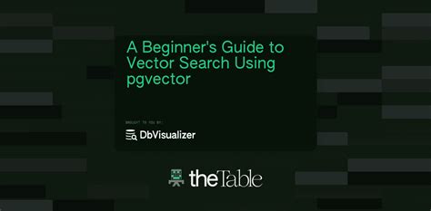 A Beginners Guide To Vector Search Using Pgvector