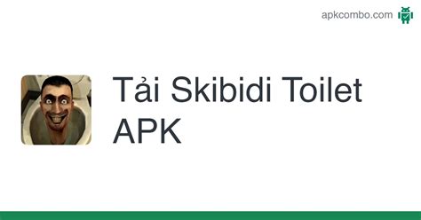 Skibidi Toilet Apk Android Game Tải Miễn Phí