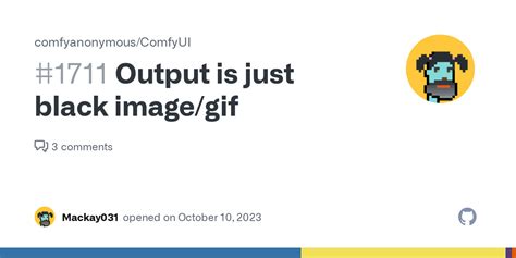 output is just black image · issue 1711 · comfyanonymous comfyui · github