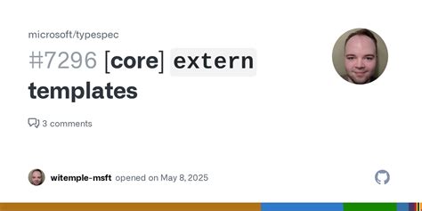 Core `extern` Templates · Issue 7296 · Microsofttypespec · Github