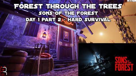 forest through the trees🍁sons of the forest day 1 part 2 youtube
