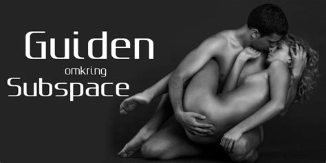 Subspace i BDSM Lær at forstå og mestre seksuel rus Læs