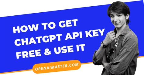 How To Get Chatgpt Api Key Free And Use It Open Ai Master