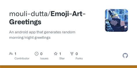 GitHub Mouli Dutta Emoji Art Greetings An Android App That Generates Random Morning Night