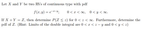 solved let x and y be two rvs of continuous type with pdf