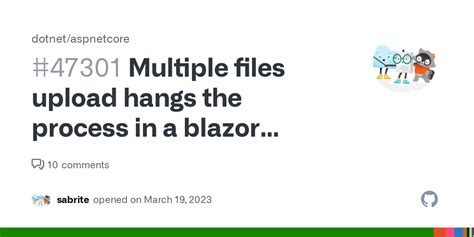 Multiple Files Upload Hangs The Process In A Blazor Server App · Issue
