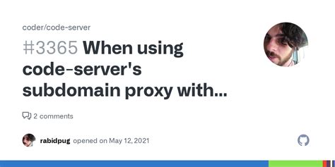 When Using Code Servers Subdomain Proxy With Authentication The Login