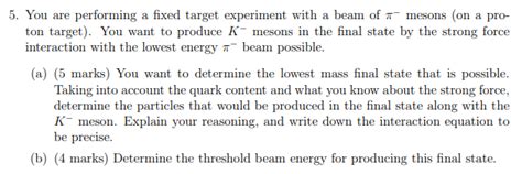 5 You Are Performing A Fixed Target Experiment With
