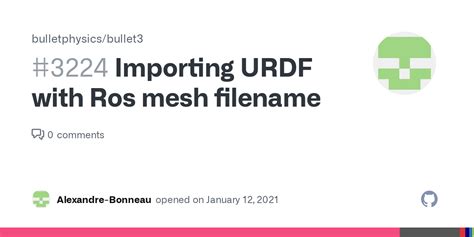 Importing Urdf With Ros Mesh Filename · Issue 3224 · Bulletphysicsbullet3 · Github