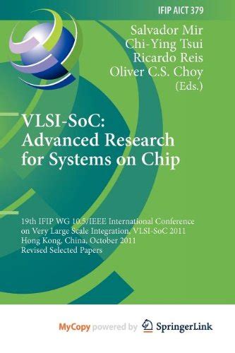 Vlsi Soc The Advanced Research For Systems On Chip 19th Ifip Wg 10 5 Ieee International