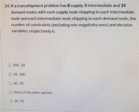 Solved 24 If A Transshipment Problem Has 8 Supply 5