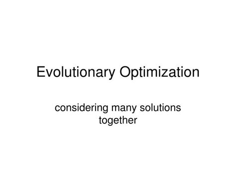 Ppt Evolutionary Optimization Powerpoint Presentation Free Download