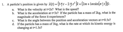 Solved A Particle S Position Is Given By X Bar T M S T Chegg