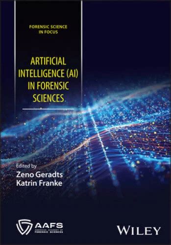 Artificial Intelligence Ai In Forensic Sciences Forensic Science In Focus Eur 100 00