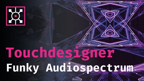 Funky Audiospectrum Touchdesigner Tutorial Youtube