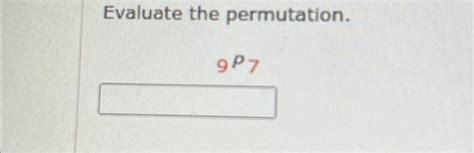 Solved Evaluate The Permutation Chegg