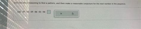 Solved Use Inductive Reasoning To Find A Pattern And Then
