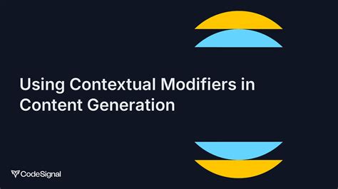 Using Contextual Modifiers In Content Generation Codesignal Learn