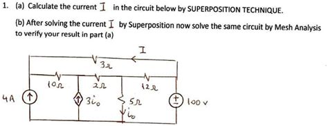 Solved 1 A Calculate The Currentin The Circuit Below By Superposition Technique B After