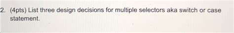 Solved 4pts ﻿list Three Design Decisions For Multiple