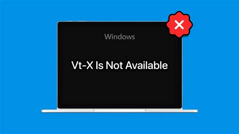 Top 6 Fixes For Virtualbox Vt X Is Unavailable Error In Windows