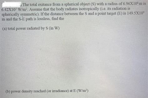 Solved The Total Exitance From A Spherical Object S With A