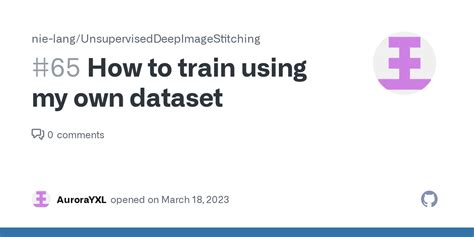 How To Train Using My Own Dataset · Issue 65 · Nie Langunsuperviseddeepimagestitching · Github