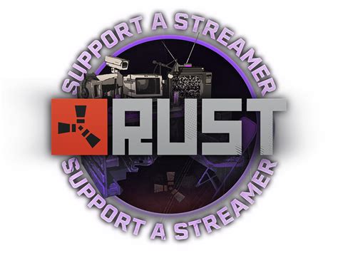 Support A Streamer — Rust