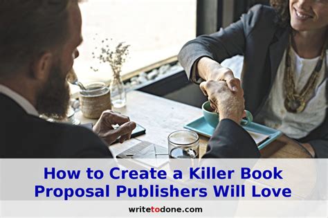 How To Create A Killer Book Proposal Publishers Will Love WTD