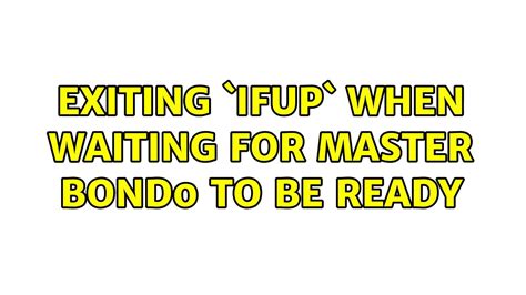 Ubuntu Exiting `ifup` When Waiting For Master Bond0 To Be Ready Youtube