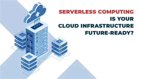 PPT Serverless Computing Is Your Cloud Infrastructure Future Ready