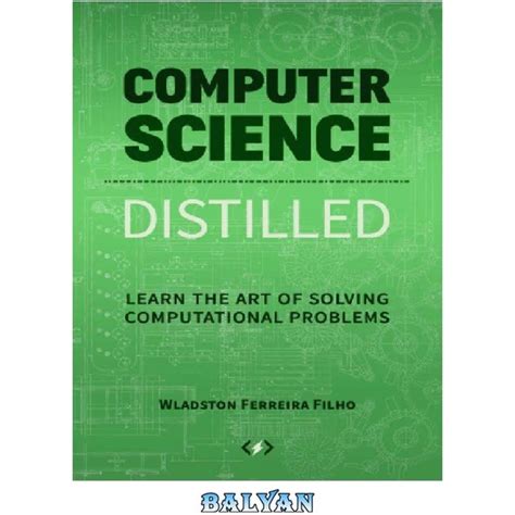 خرید و قیمت دانلود کتاب Computer Science Distilled Learn The Art Of