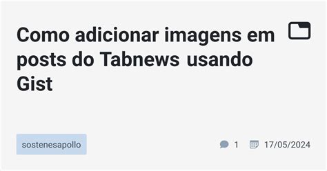 Como Adicionar Imagens Em Posts Do Tabnews Usando Gist · Sostenesapollo