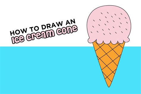 How To Draw An Ice Cream Cone Easy Step By Step Guide