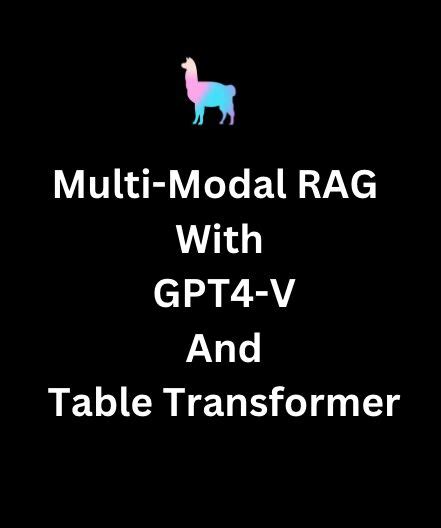🔥multi Modal Rag With Gpt4 V And Table Transformer In Llamaindex 📄 Handling Tables In Pdfs Is A