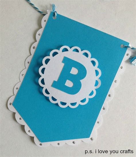 Make A Banner With The Cricut P S I Love You Crafts