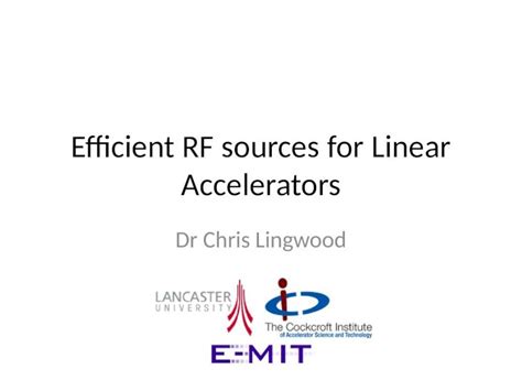 Pptx Efficient Rf Sources For Linear Accelerators Dokumen Tips