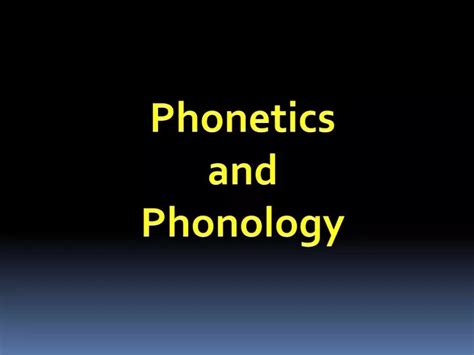 PPT Phonetics And Phonology PowerPoint Presentation Free Download ID 2467664