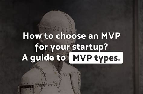 How To Choose An Mvp For Your Startup A Guide To Mvp Types —