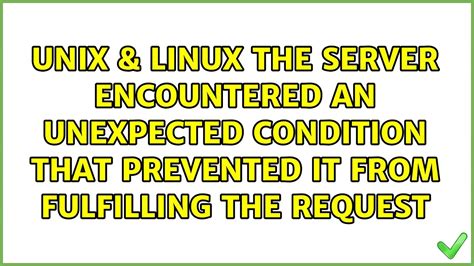 The Server Encountered An Unexpected Condition That Prevented It From Fulfilling The Request