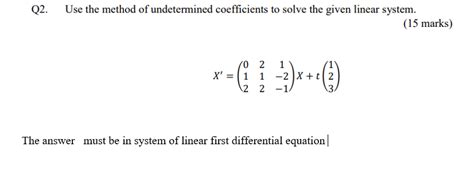 Solved Q2 Use The Method Of Undetermined Coefficients To